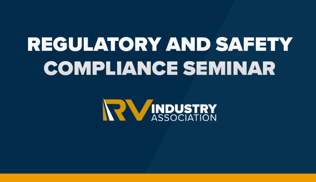 RV Industry Association Regulatory & Safety Compliance Seminar ...